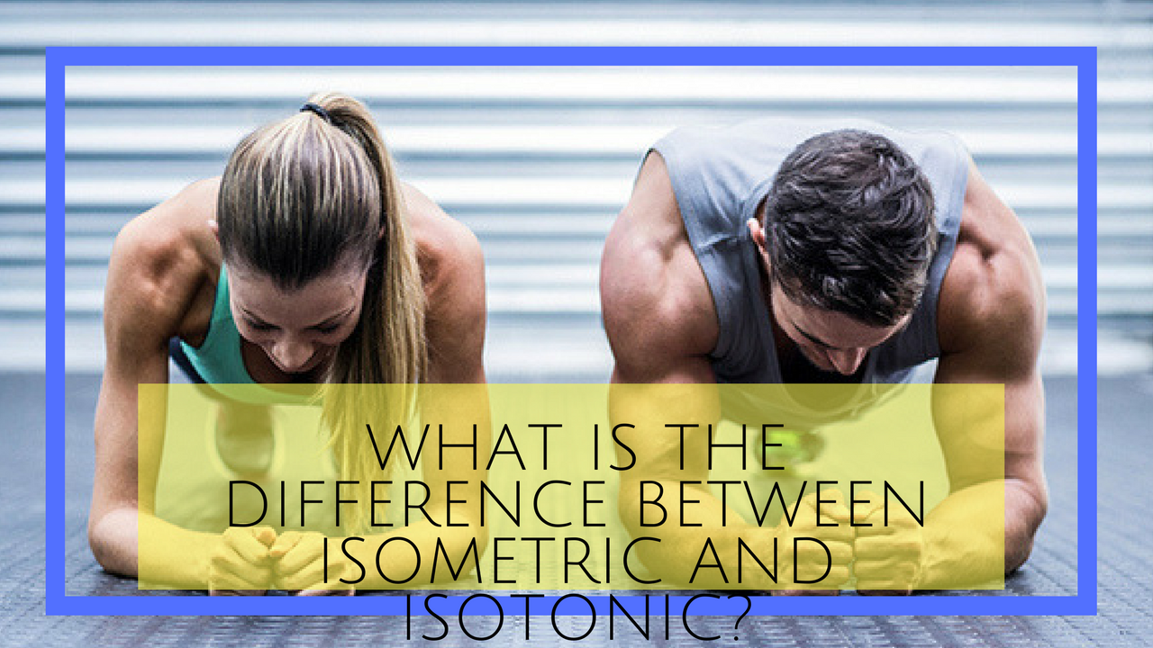 What is the difference between isometric and isotonic - Parallel Coaching