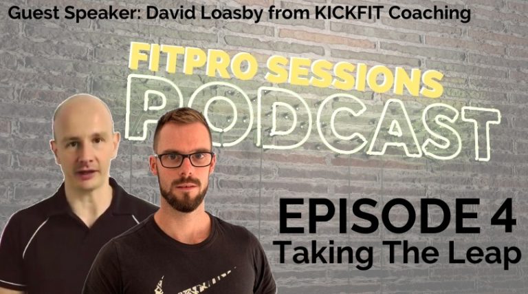 FitPro Sessions Podcast 004 – Taking The Leap With David Loasby