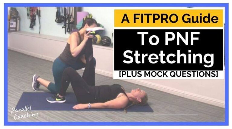 A FitPro Guide to PNF Stretching [Plus Mock questions]